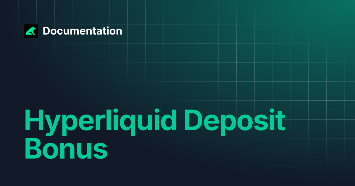 Hyperliquid Deposit Bonus | Documentation